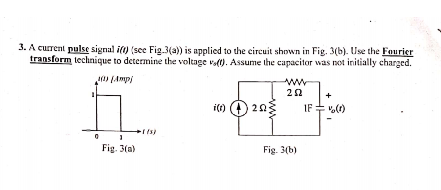 Solved 3. A current pulse signal i(l) (see Fig.3(a)) is | Chegg.com