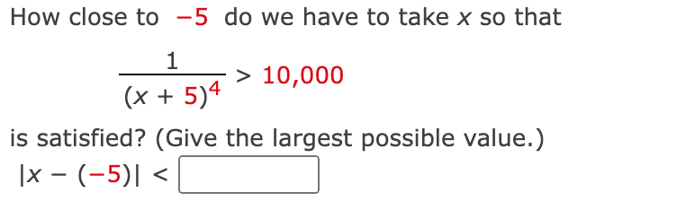 Solved How close to −5 do we have to take x so that | Chegg.com