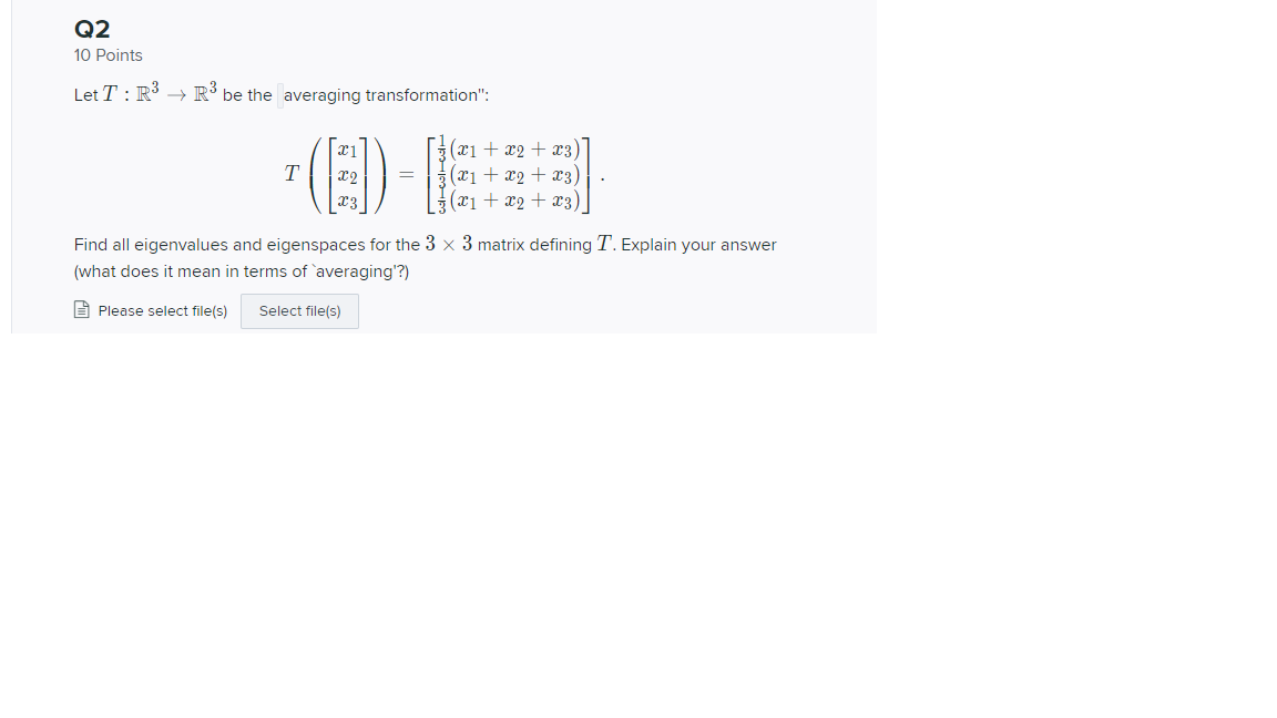 Solved Q2 10 Points Let T : R3 R3 be the averaging | Chegg.com Solved Q2 10 Points Let T : R3 R3 be the averaging | Chegg.com