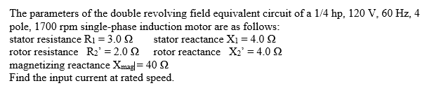 Solved The parameters of the double revolving field | Chegg.com