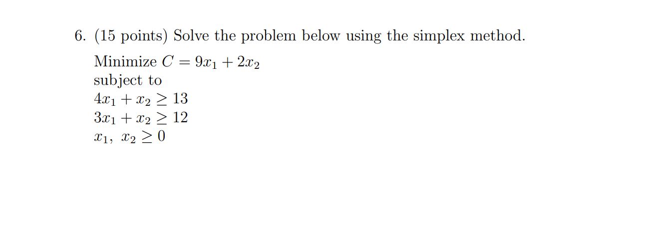 Solved 6. (15 points) Solve the problem below using the | Chegg.com