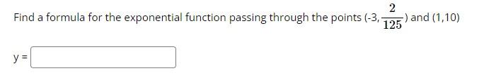 Solved 2 Find a formula for the exponential function passing | Chegg.com