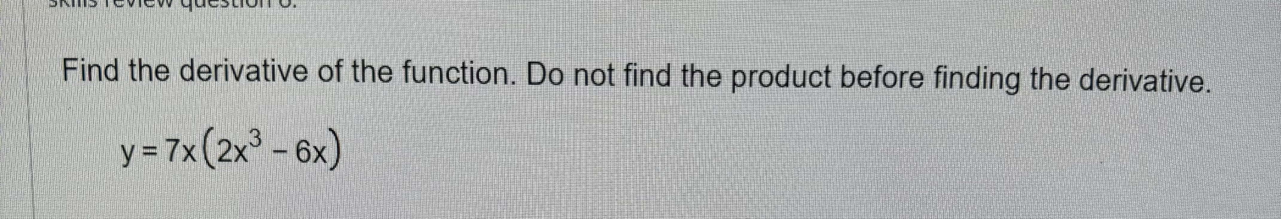 Solved Find the derivative of the function. Do not find the | Chegg.com