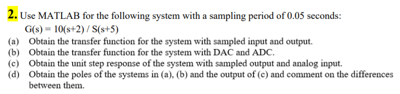 2. Use MATLAB for the following system with a | Chegg.com