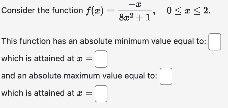 Solved Consider the function f(x)=-x8x2+1,0≤x≤2This function | Chegg.com