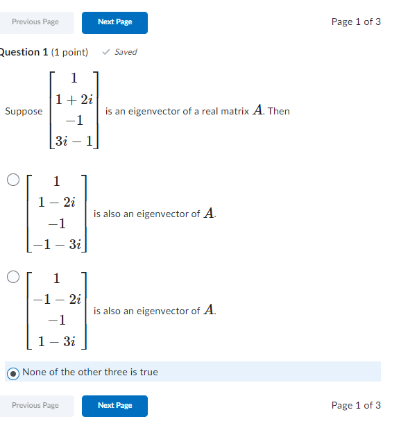 Solved Suppose ⎣⎡11+2i−13i−1⎦⎤ is an eigenvector of a real | Chegg.com