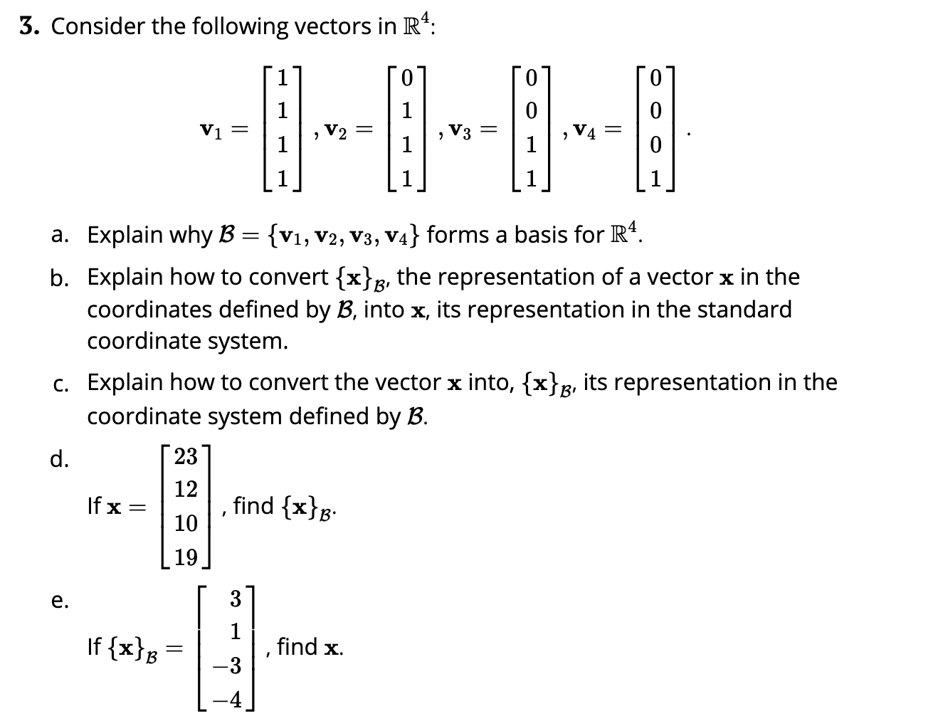 Solved 3. Consider the following vectors in R4: V1 = , V2 = | Chegg.com