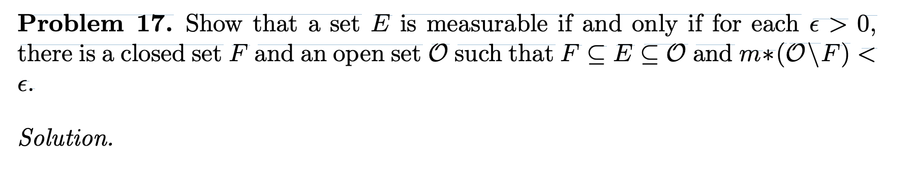 Solved Problem 17. Show that a set E is measurable if and | Chegg.com