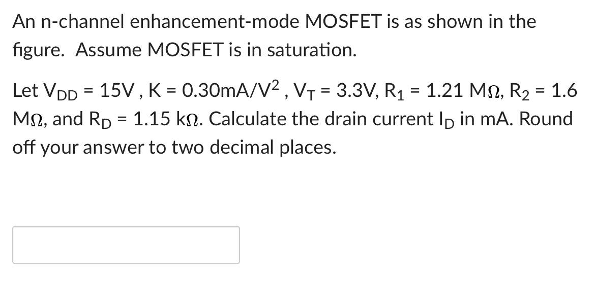 Solved +VDD RD Ri = An n-channel enhancement-mode MOSFET | Chegg.com