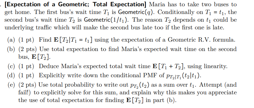 Solved [Expectation of a Geometric; Total Expectation] Maria | Chegg.com