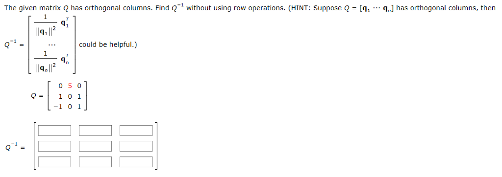 Solved The given matrix Q has orthogonal columns. Find Q 1 | Chegg.com