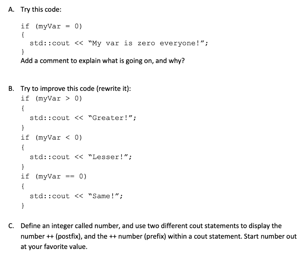 Solved A. Try this code: if (myVar = 0) { std::cout