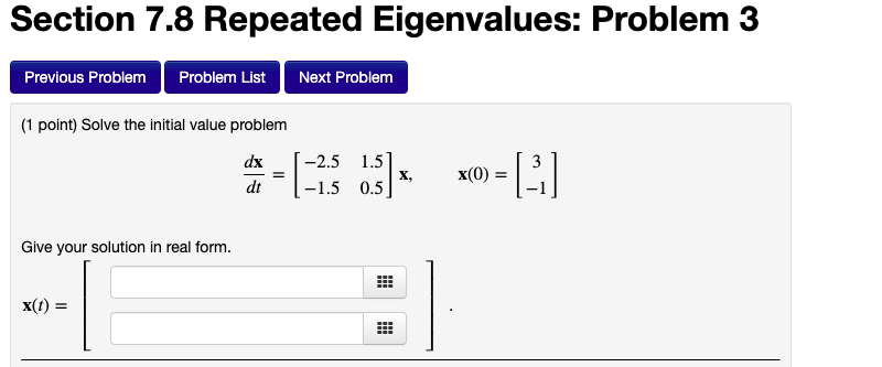 Solved Section 7.8 Repeated Eigenvalues: Problem 3 Previous | Chegg.com