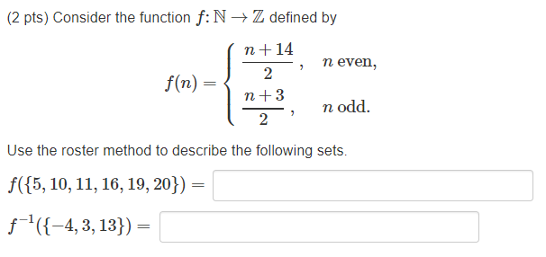 Solved (2 pts) Consider the function f:N Z defined by ( n | Chegg.com