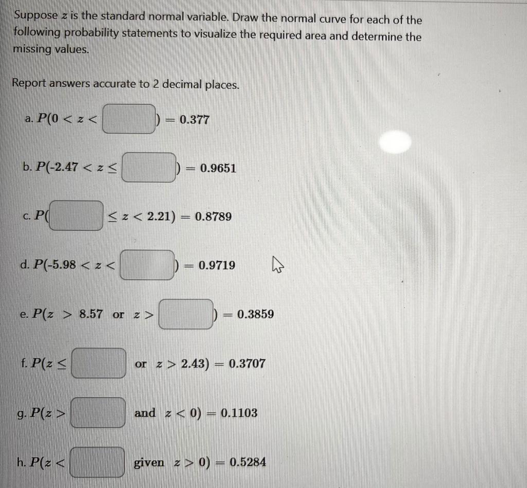 Solved Suppose z is the standard normal variable. Draw the | Chegg.com