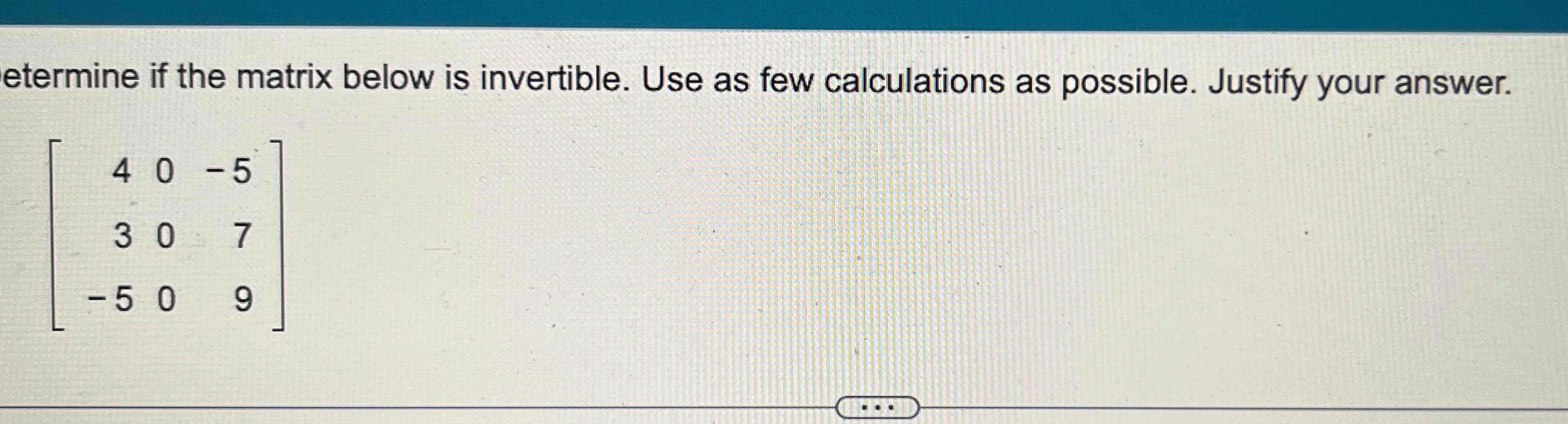 Solved etermine if the matrix below is invertible. Use as | Chegg.com