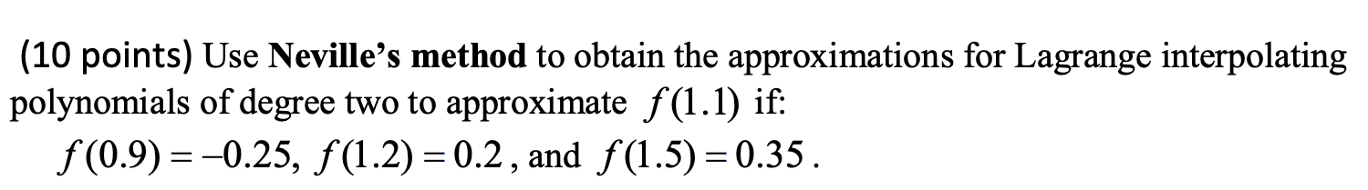 Solved (10 points) Use Neville's method to obtain the | Chegg.com