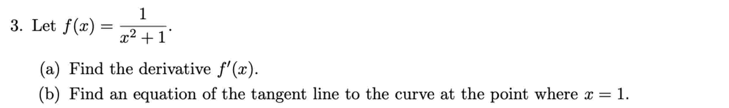 Solved Let f(x)=1x2+1.(a) ﻿Find the derivative f'(x).(b) | Chegg.com