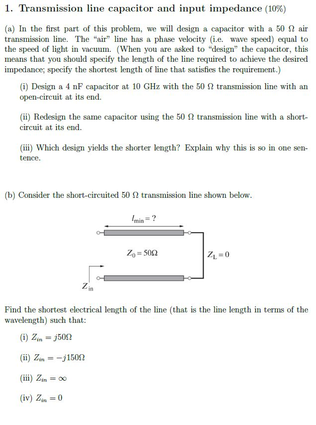 Solved: 1. Transmission Line Capacitor And Input Impedance... | Chegg.com