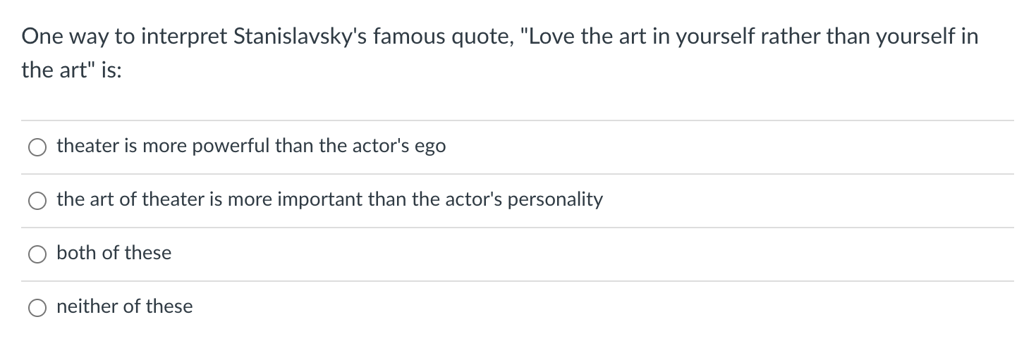 Solved One way to interpret Stanislavsky's famous quote, | Chegg.com