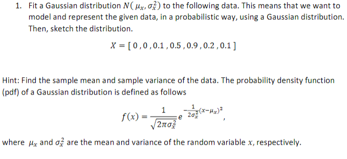 Solved 1. Fit a Gaussian distribution N(x, 2) to the | Chegg.com
