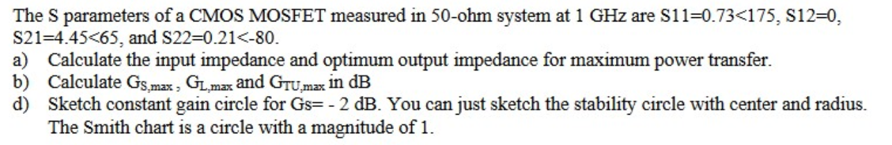 Solved The S parameters of a CMOS MOSFET measured in 50-ohm | Chegg.com