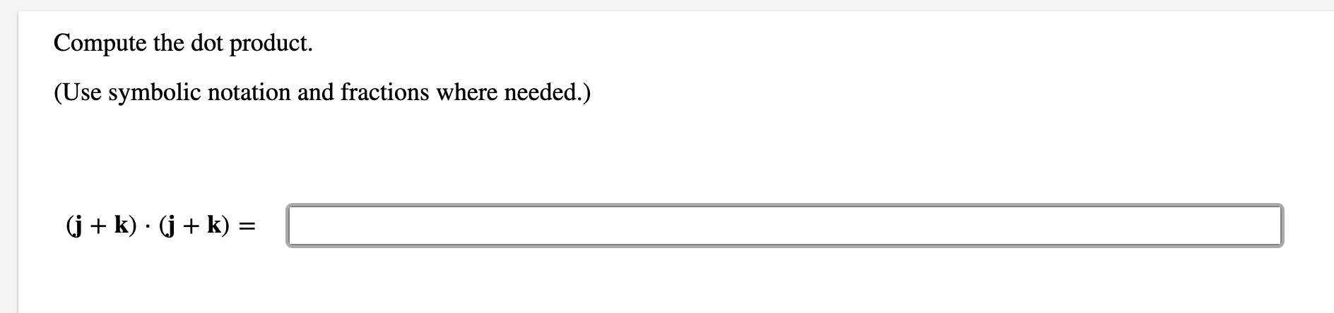 Solved Compute the dot product. (Use symbolic notation and | Chegg.com
