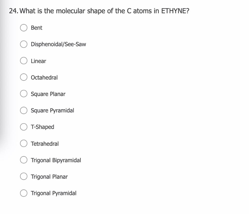 Solved 24. What is the molecular shape of the C atoms in | Chegg.com