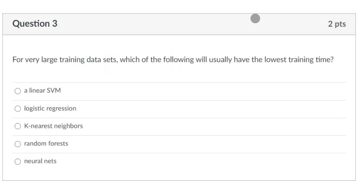 Solved Question 3 2 pts For very large training data sets, | Chegg.com