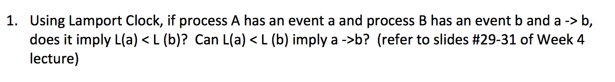 Solved 1. Using Lamport Clock, if process A has an event a | Chegg.com