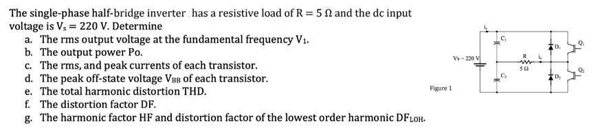 [Solved]: The single-phase half-bridge inverter has a resi
