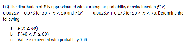 Solved 03) The distribution of X is approximated with a | Chegg.com