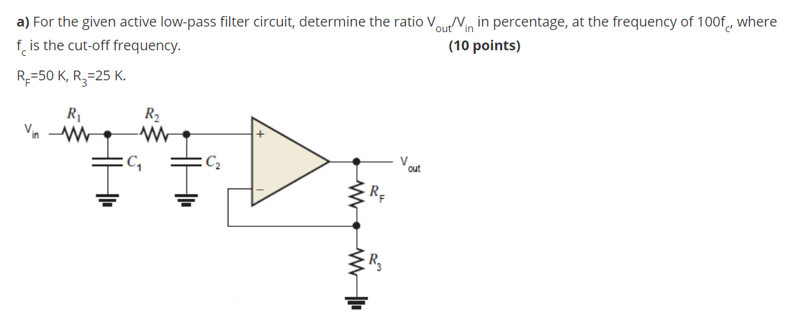Solved a) For the given active low-pass filter circuit, | Chegg.com