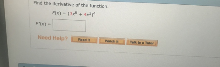 Solved Find the derivative of the function. (3x6 4x3)4 F(x) | Chegg.com