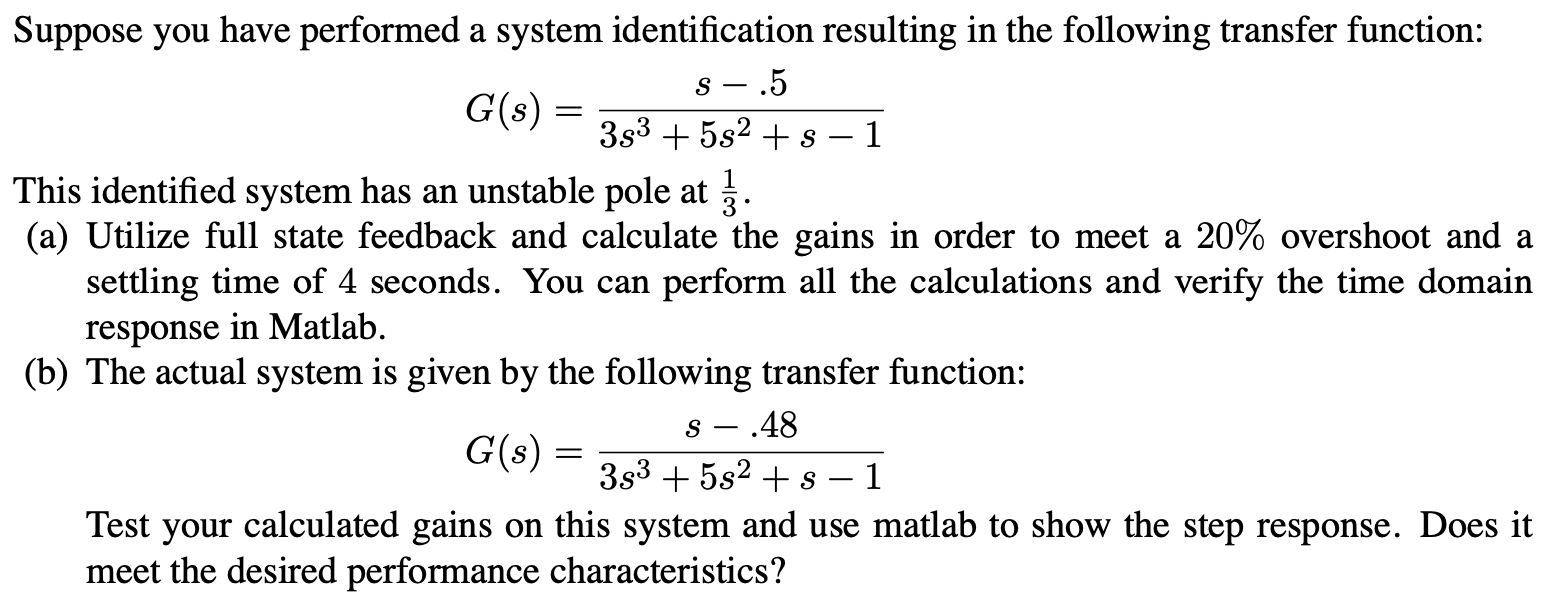Solved G(s)=3s3+5s2+s−1s−.5 This identified system has an | Chegg.com