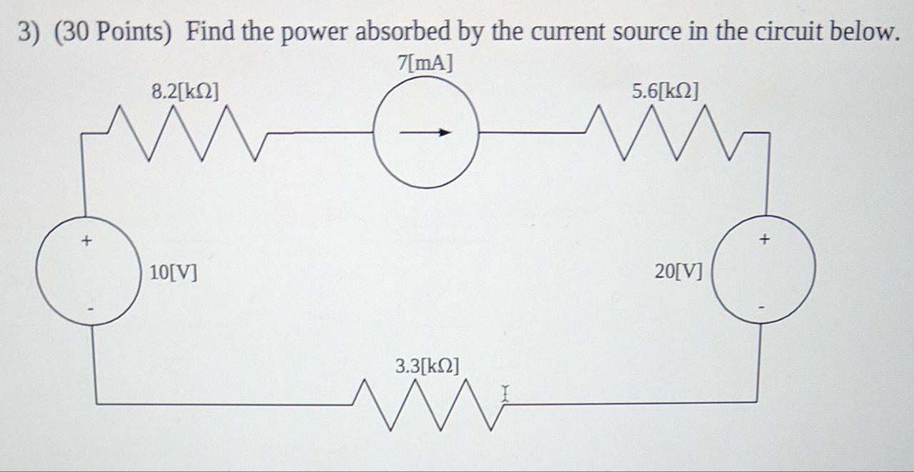 Solved 3) (30 Points) Find the power absorbed by the current | Chegg.com