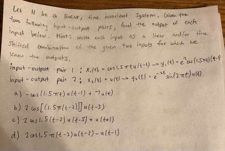 Solved let a know the outputs. H be a linear, time invariant | Chegg.com