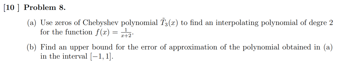 Solved (10 ] Problem 8. (a) Use zeros of Chebyshev | Chegg.com