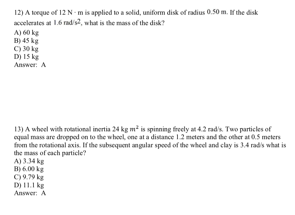 Solved 12) A torque of 12 N m is applied to a solid, uniform | Chegg.com