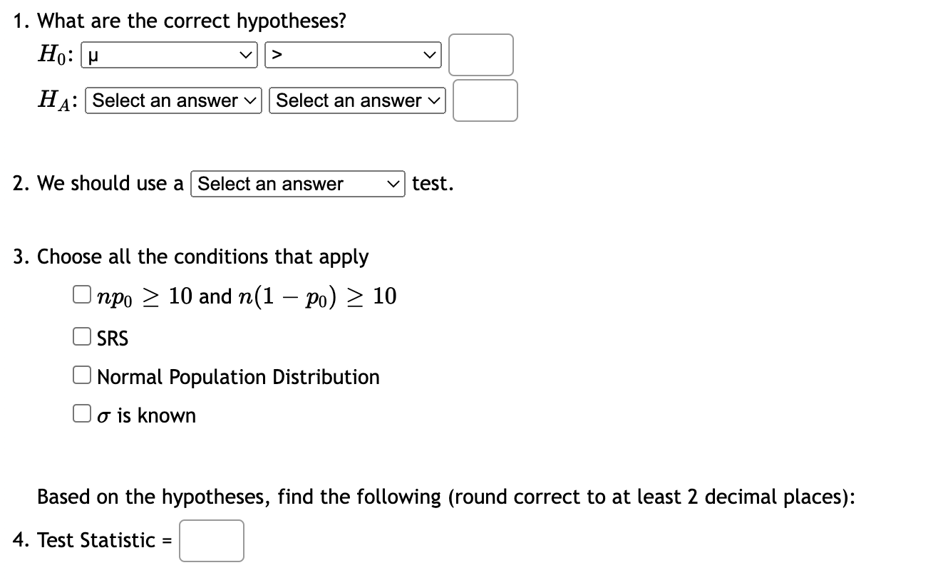 1. What are the correct hypotheses? H0:HA: 2. We | Chegg.com