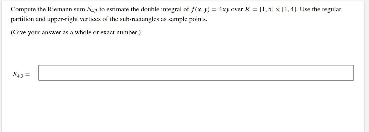 Solved Compute the Riemann sum S4,3 to estimate the double | Chegg.com