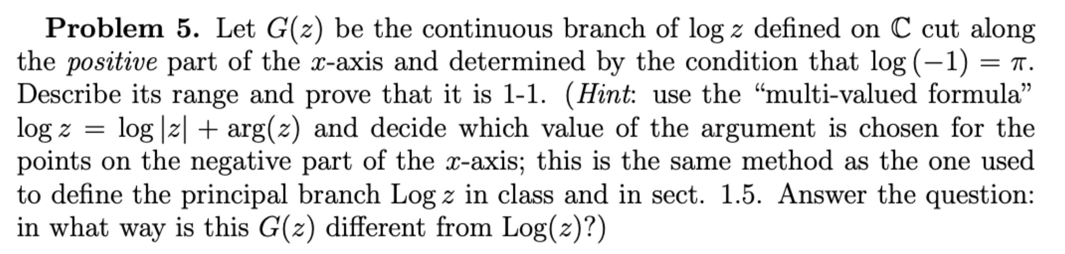 Solved Problem 5. ﻿Let G(z) ﻿be the continuous branch of log | Chegg.com