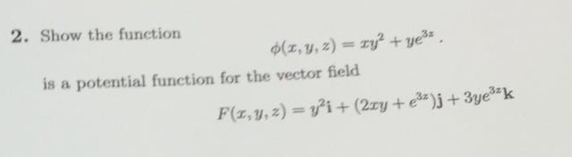Solved Show the function phi(x, y, z) = xy^2 + ye^3x. is a | Chegg.com