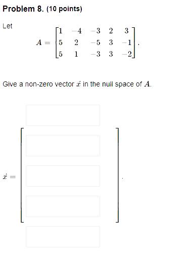 Solved Problem 8. (10 points) Let A 18 || = 5 4 2 1 3 2 3 3 | Chegg.com Solved Problem 8. (10 points) Let A 18 || = 5 4 2 1 3 2 3 3 | Chegg.com