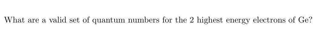 Solved What are a valid set of quantum numbers for the 2 | Chegg.com