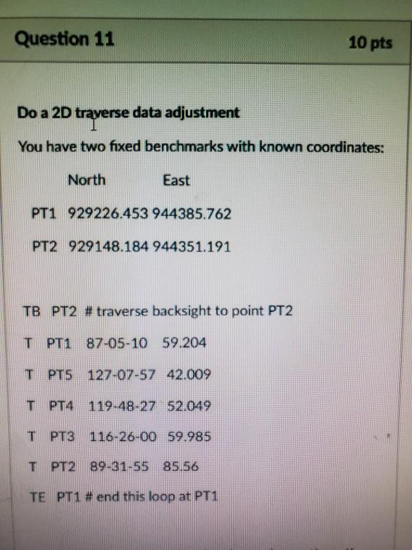 Question 11 10 pts Do a 2D traverse data adjustment | Chegg.com