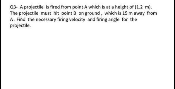 Solved Q3- A projectile is fired from point A which is at a | Chegg.com