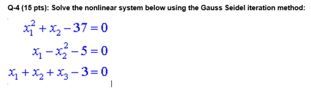 Solved Q-4 (15 pts): Solve the nonlinear system below using | Chegg.com