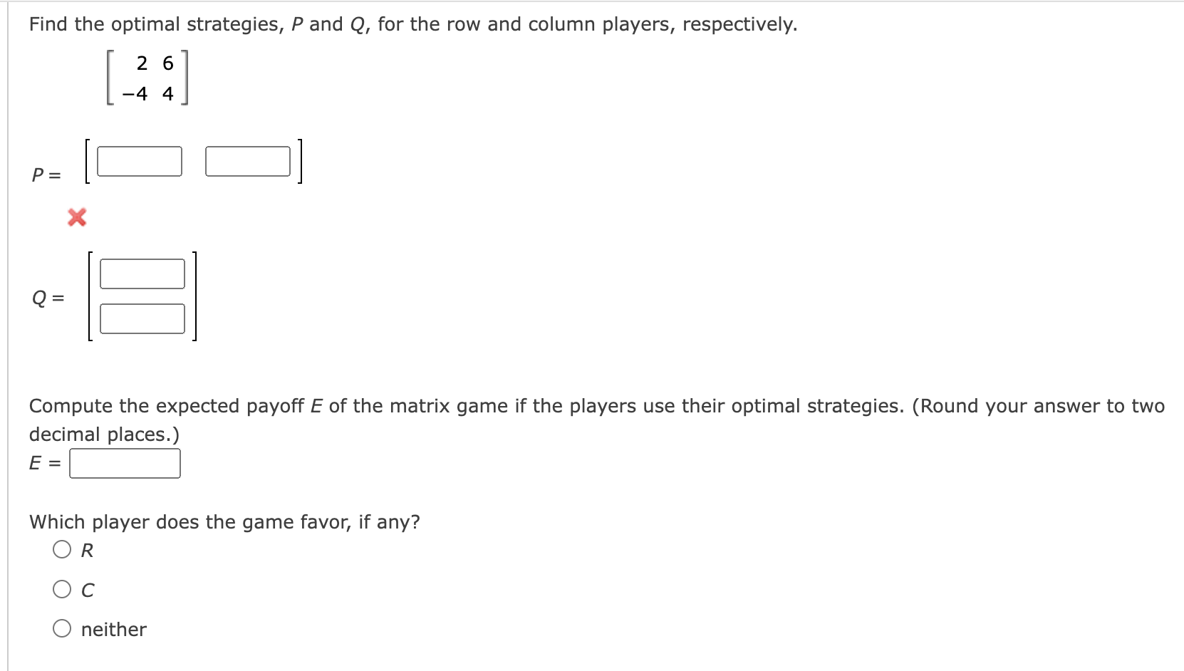 Solved Find the optimal strategies, P and Q, for the row and | Chegg.com