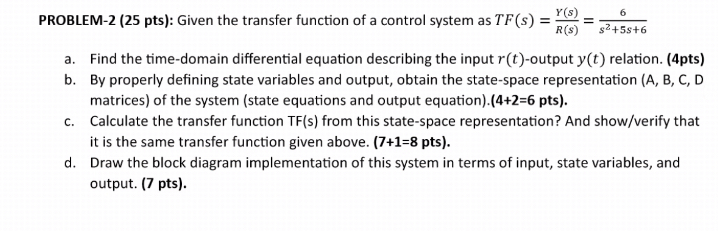 Solved PROBLEM-2 (25 pts): Given the transfer function of a | Chegg.com